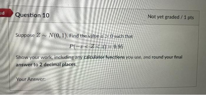 Solved Suppose Z∼N(0,1). Find the value z≫0 such that P(−z | Chegg.com