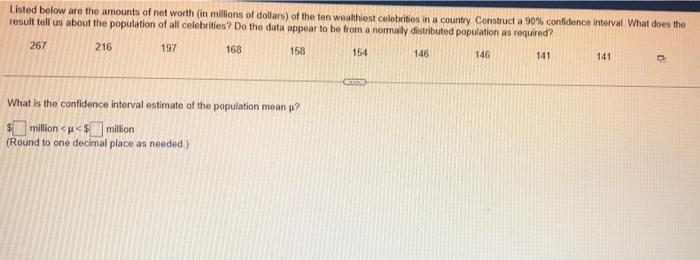 Solved Listed below are the amounts of net worth (in | Chegg.com