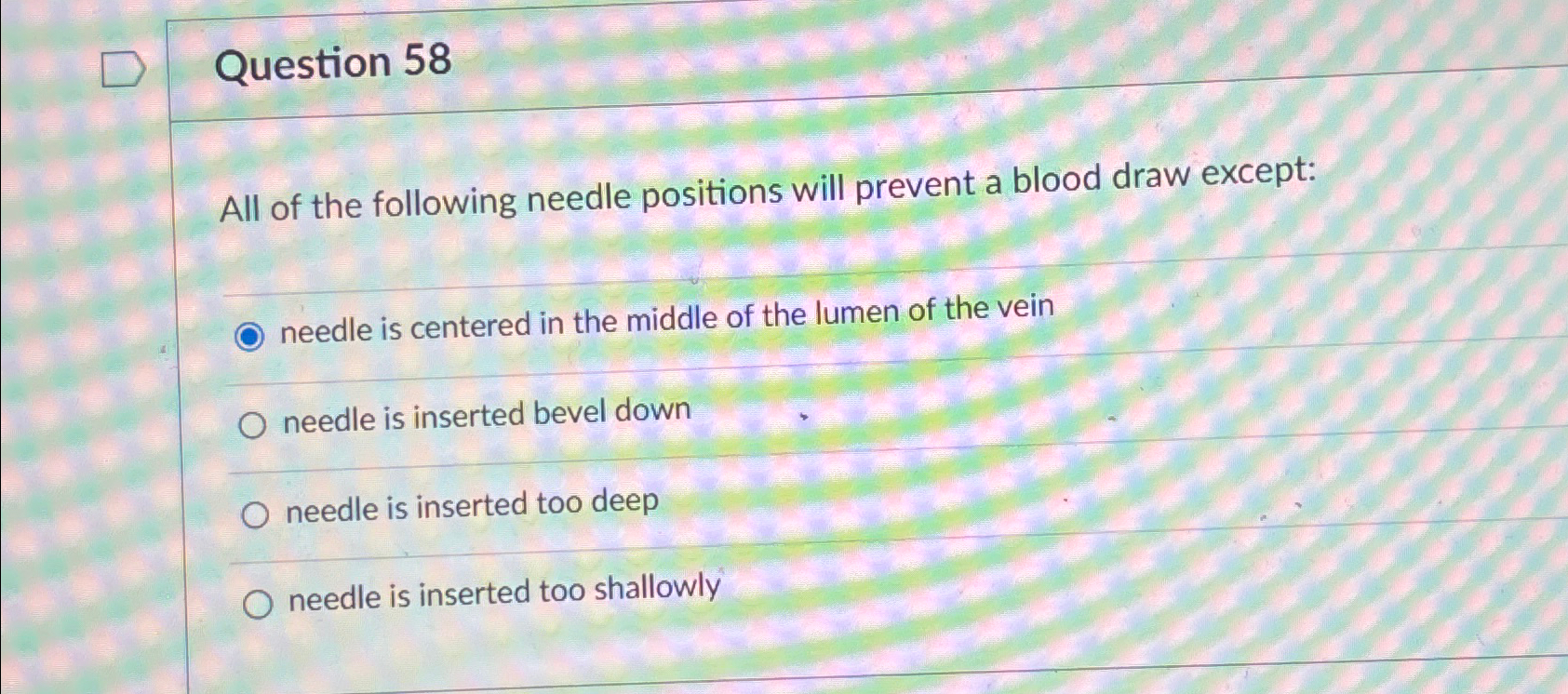 Solved Question 58All of the following needle positions will | Chegg.com