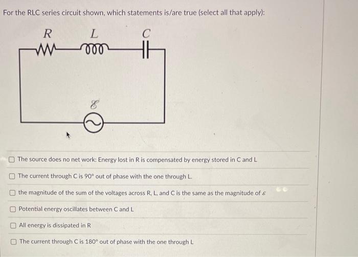 Solved For the RLC series circuit shown, which statements | Chegg.com