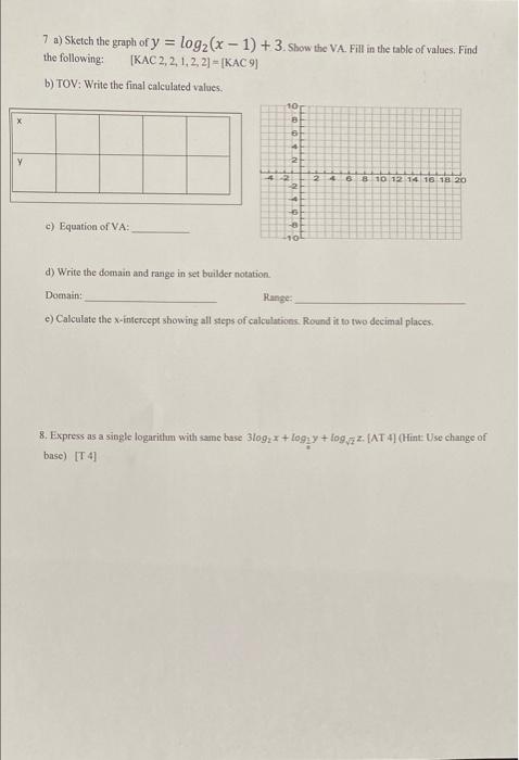 Solved 7 a) Sketch the graph of y = log2 (x - 1) + 3. Show | Chegg.com