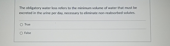 Solved The obligatory water loss refers to the minimum | Chegg.com