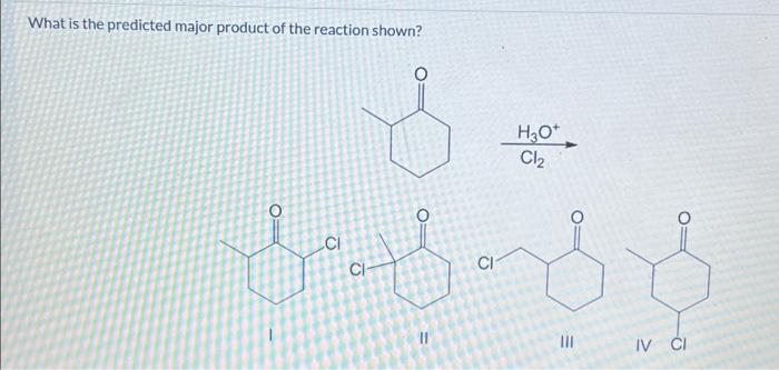 Solved What is the predicted major product of the reaction | Chegg.com