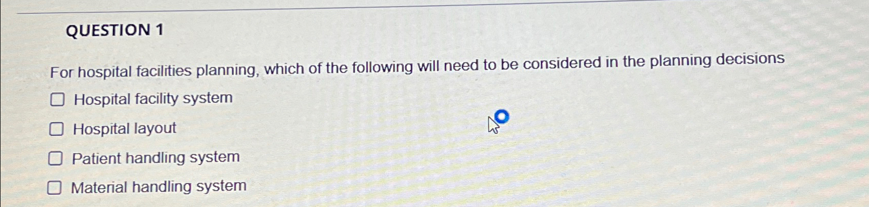 Solved QUESTION 1For hospital facilities planning, which of | Chegg.com