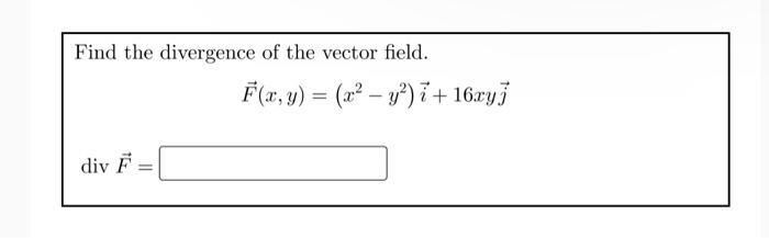 Solved Find the divergence of the vector field. | Chegg.com