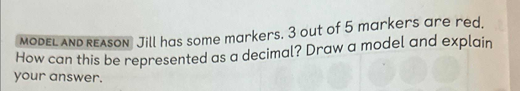 Solved MODEL AND REASON Jill has some markers. 3 ﻿out of 5 | Chegg.com