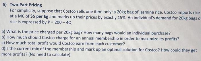 Solved 5) Two-Part Pricing For simplicity, suppose that | Chegg.com