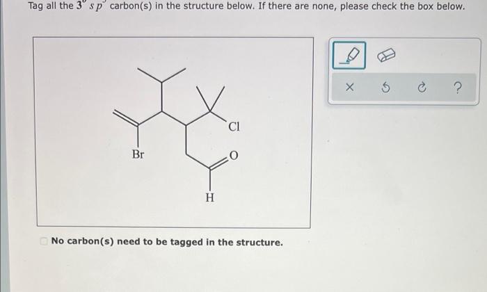 Solved Tag all the 3' sp carbon(s) in the structure below. | Chegg.com
