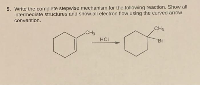 Solved 5. Write the complete stepwise mechanism for the | Chegg.com
