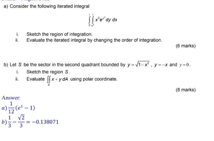 Solved a) Consider the following iterated integral | Chegg.com Solved a) Consider the following iterated integral | Chegg.com