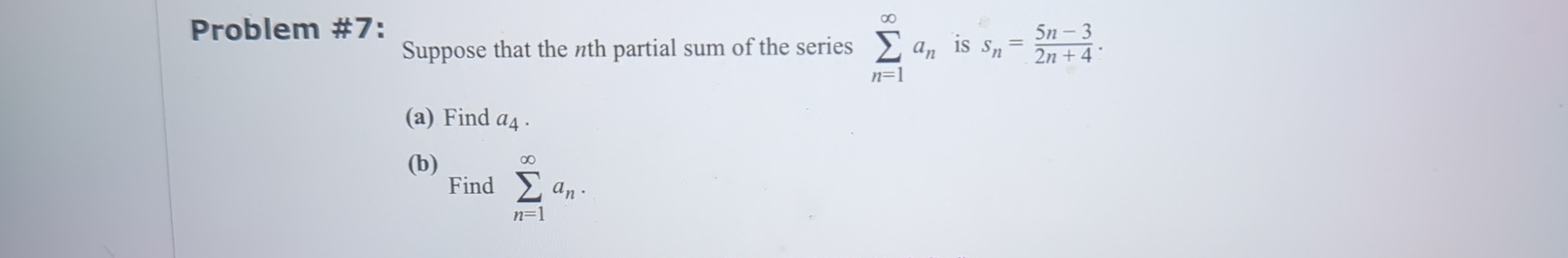 Solved Problem #7:Suppose that the nth partial sum of the | Chegg.com