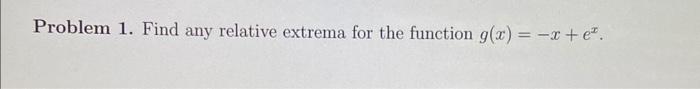 Solved Problem 1. Find any relative extrema for the function | Chegg.com