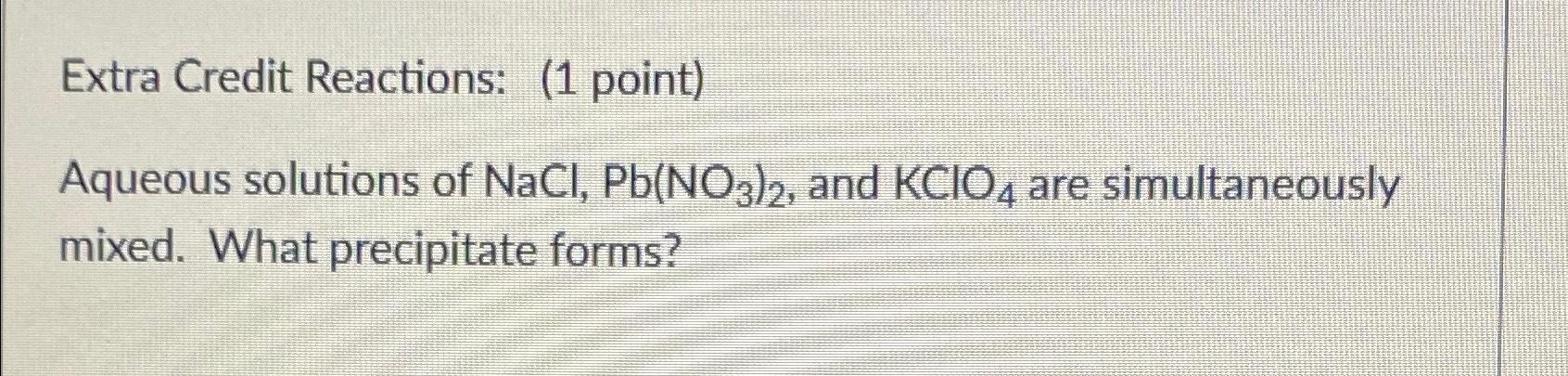 Solved Extra Credit Reactions: (1 ﻿point)Aqueous solutions | Chegg.com