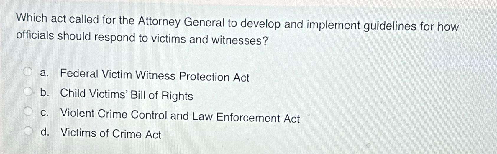 Solved Which act called for the Attorney General to develop | Chegg.com