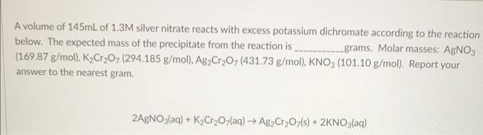 Solved A volume of 145mL of 1.3M silver nitrate reacts with | Chegg.com