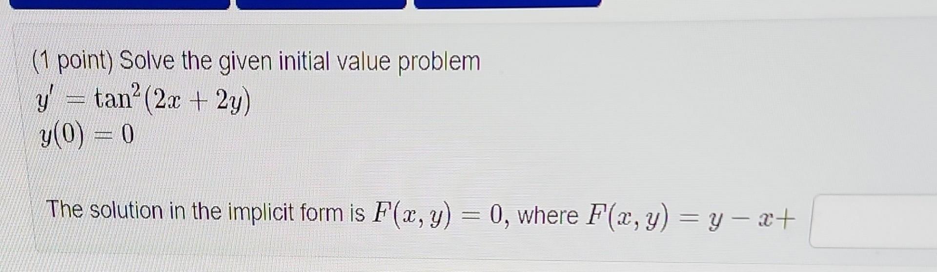 Solved ( 1 point) Solve the given initial value problem | Chegg.com