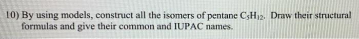 Solved 10) By using models, construct all the isomers of | Chegg.com