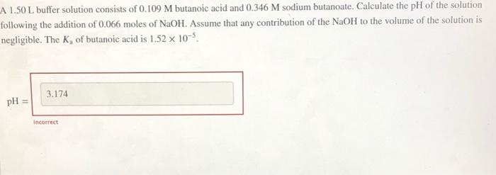 Solved A 1.50 L buffer solution consists of 0.109 M butanoic | Chegg.com