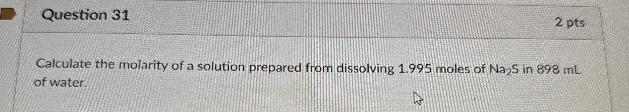 Solved Question 31Calculate the molarity of a solution | Chegg.com