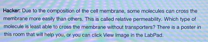 Hacker: Due to the composition of the cell membrane, | Chegg.com