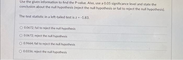 Solved Use the given information to find the P-value. Also, | Chegg.com