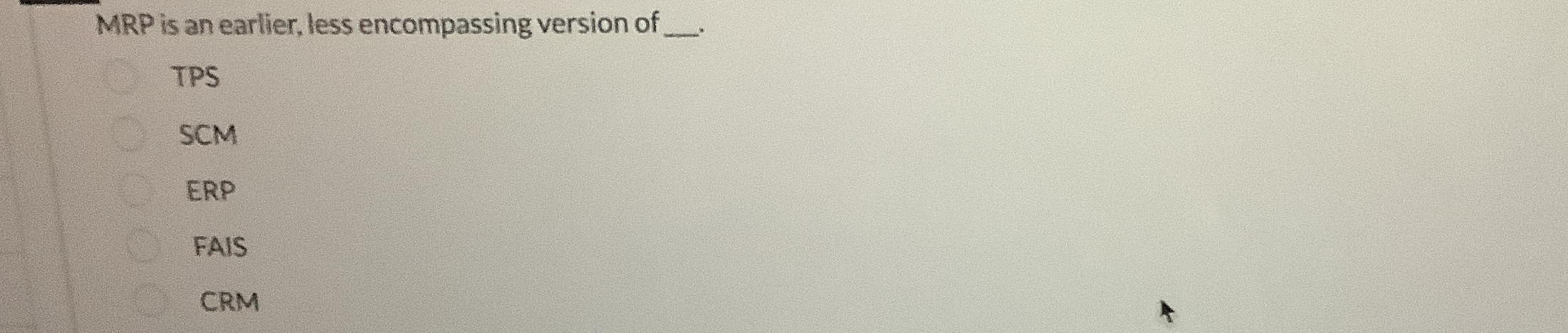 Solved MRP is an earlier, less encompassing version | Chegg.com