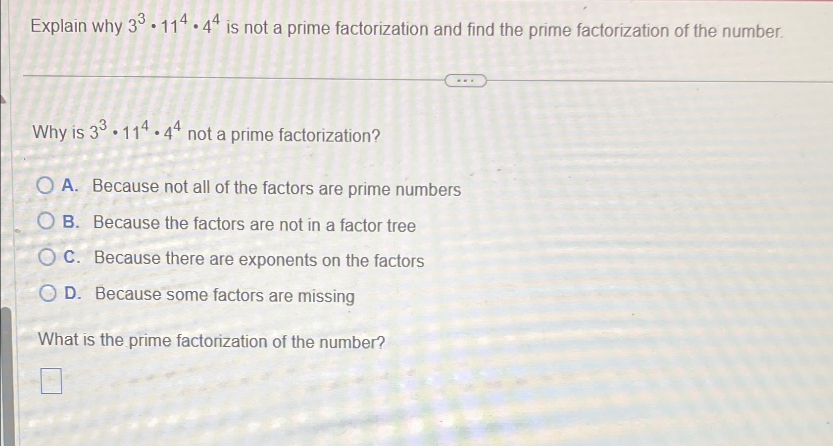 Solved Explain why 33*114*44 ﻿is not a prime factorization | Chegg.com