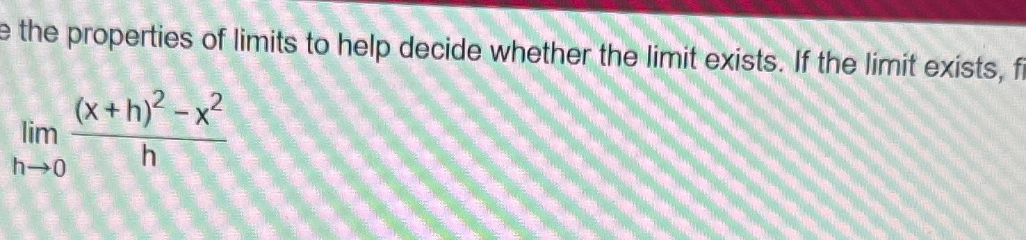 Solved the properties of limits to help decide whether the | Chegg.com
