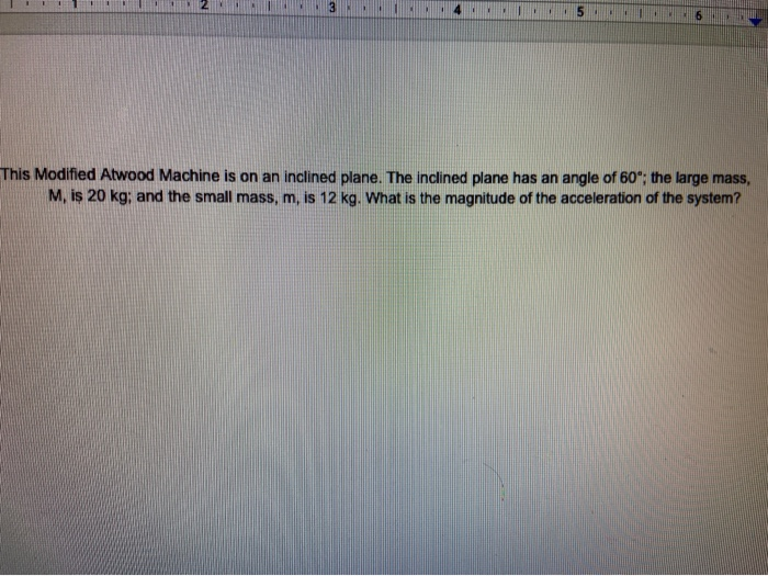 Solved 1 1 1 5 6 This Modified Atwood Machine is on an | Chegg.com