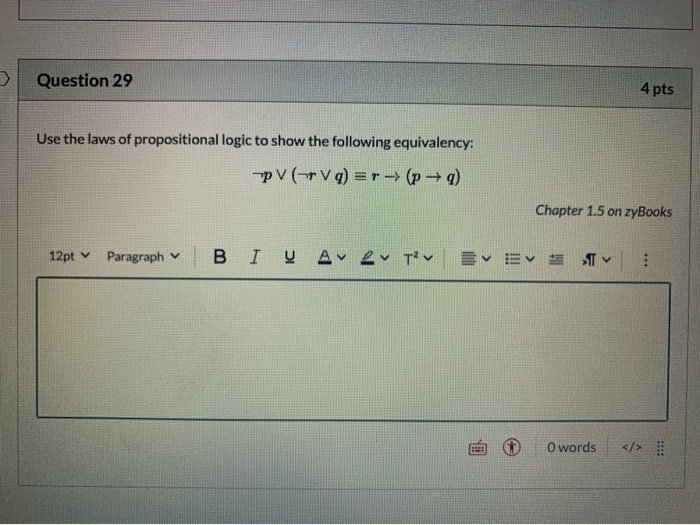 Solved Question 29 4 pts Use the laws of propositional logic | Chegg.com