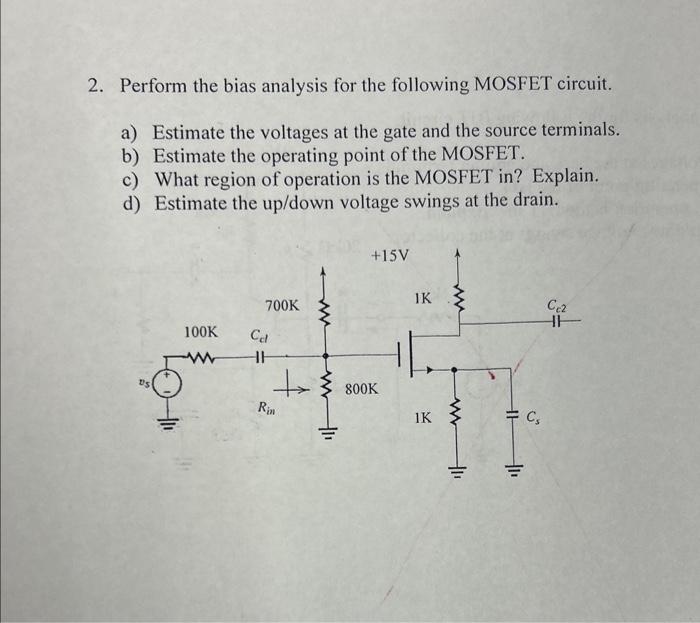 Solved 2. Perform the bias analysis for the following MOSFET | Chegg.com