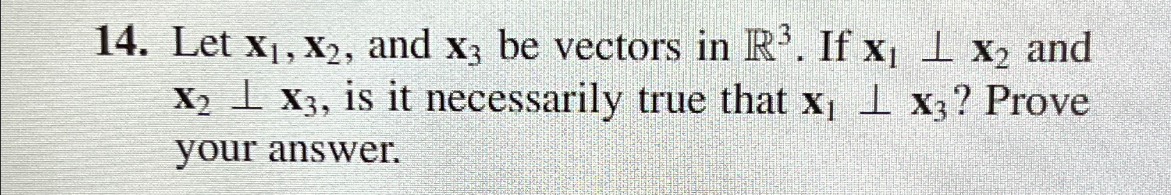 Solved Let x1,x2, ﻿and x3 ﻿be vectors in R3. ﻿If |)x?2 ﻿and | Chegg.com