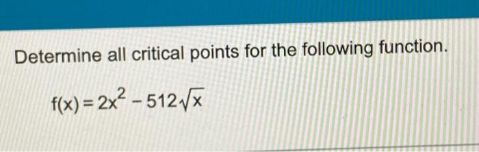 Solved Determine all critical points for the following | Chegg.com