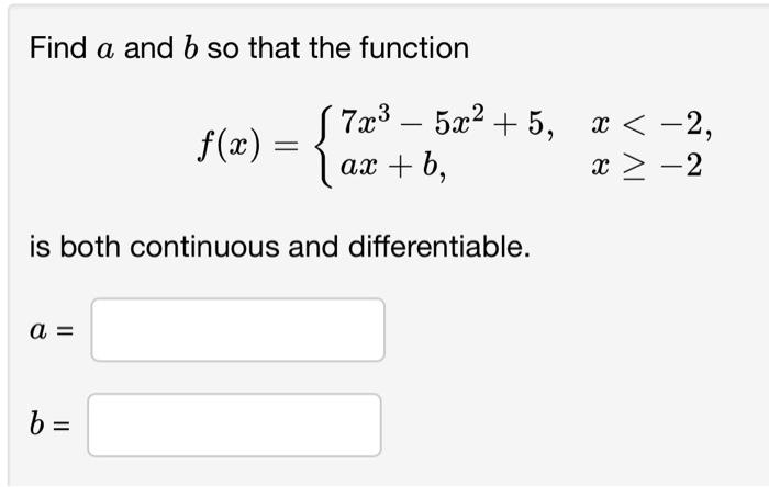 Solved Find a and b so that the function | Chegg.com