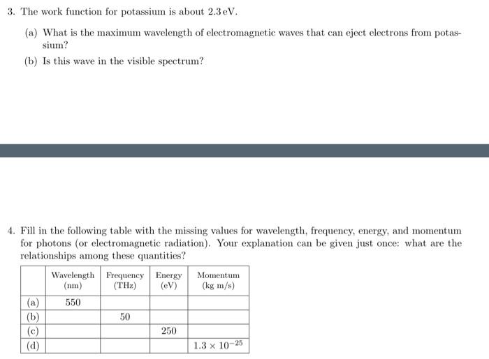 Solved 3. The work function for potassium is about 2.3eV. | Chegg.com