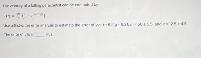 Solved The Velocity Of A Falling Parachutist Can Be Computed