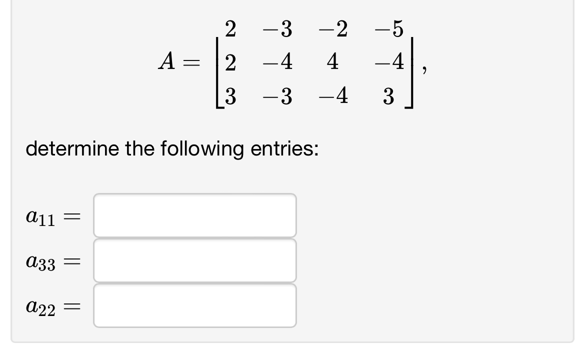Solved determine the following entries:a11=a33=a22= | Chegg.com
