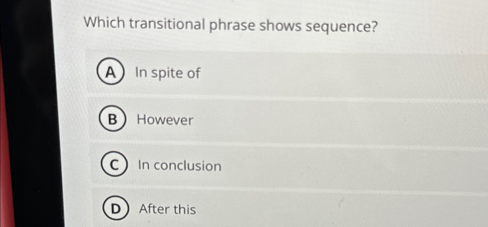 Solved Which transitional phrase shows sequence?In spite | Chegg.com