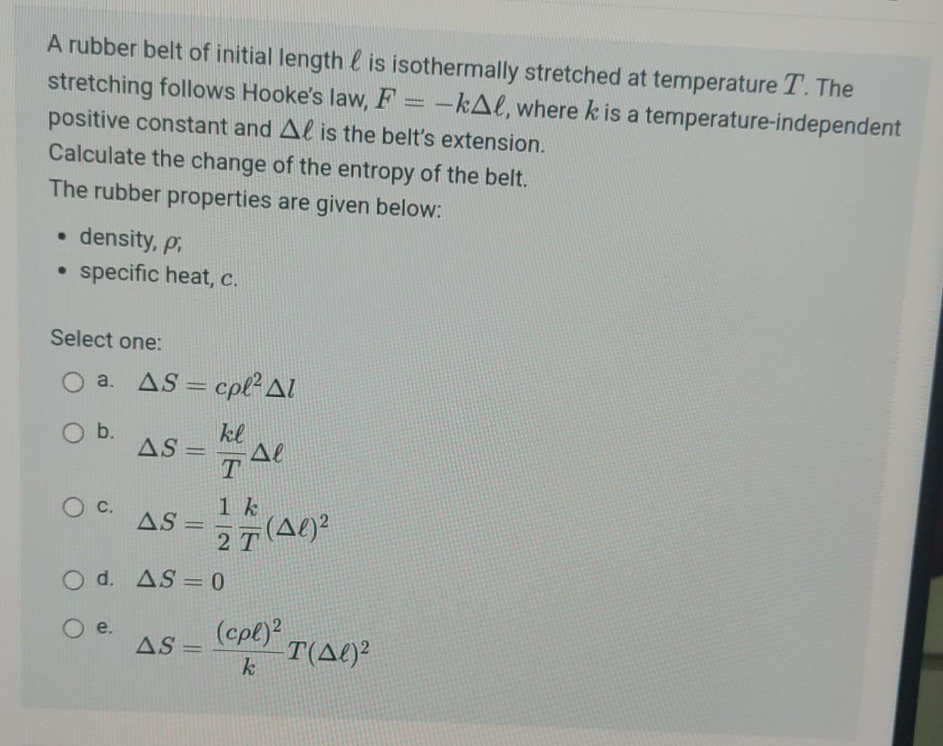 Solved A rubber belt of initial length ℓ is isothermally | Chegg.com