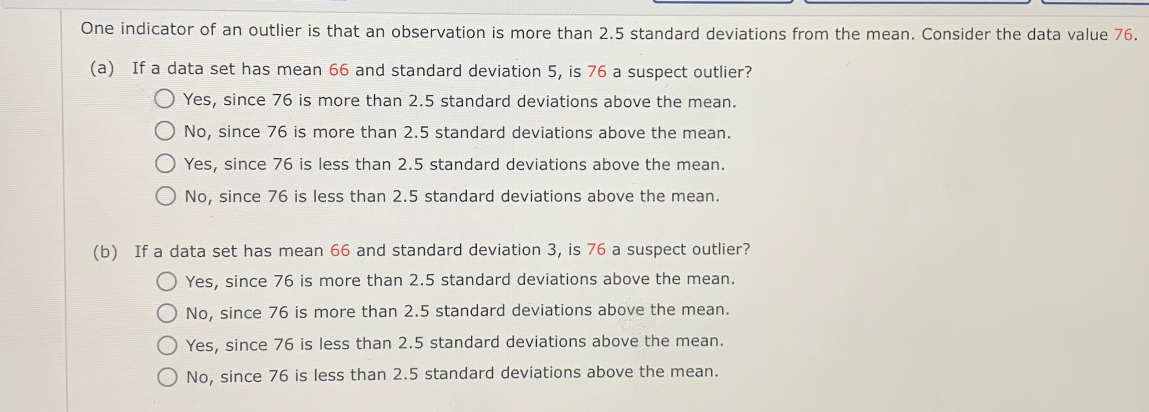Solved One Indicator Of An Outlier Is That An Observation Is