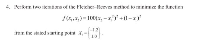 Solved 4. Perform two iterations of the Fletcher-Reeves | Chegg.com