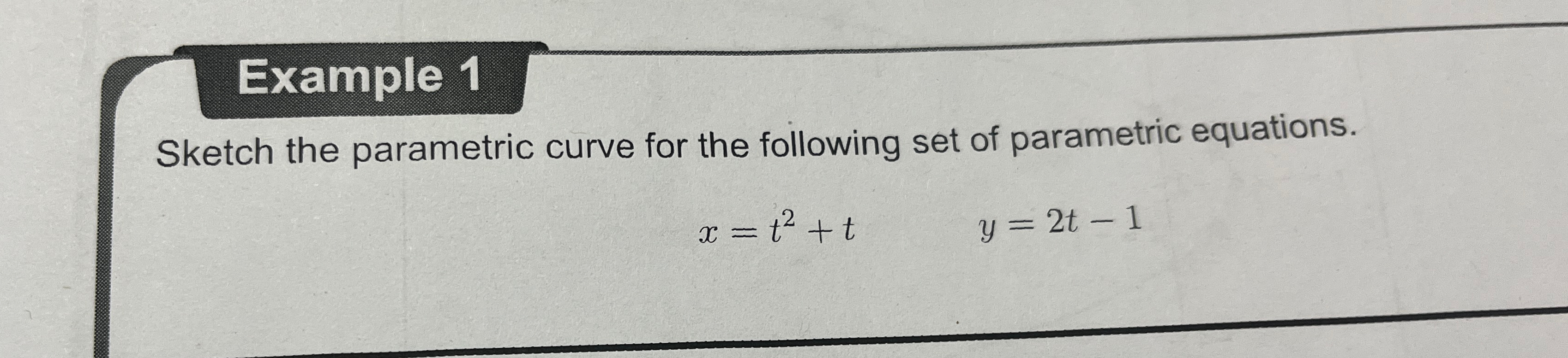 Solved Example 1Sketch the parametric curve for the | Chegg.com
