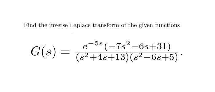 Solved Find the inverse Laplace transform of the given | Chegg.com