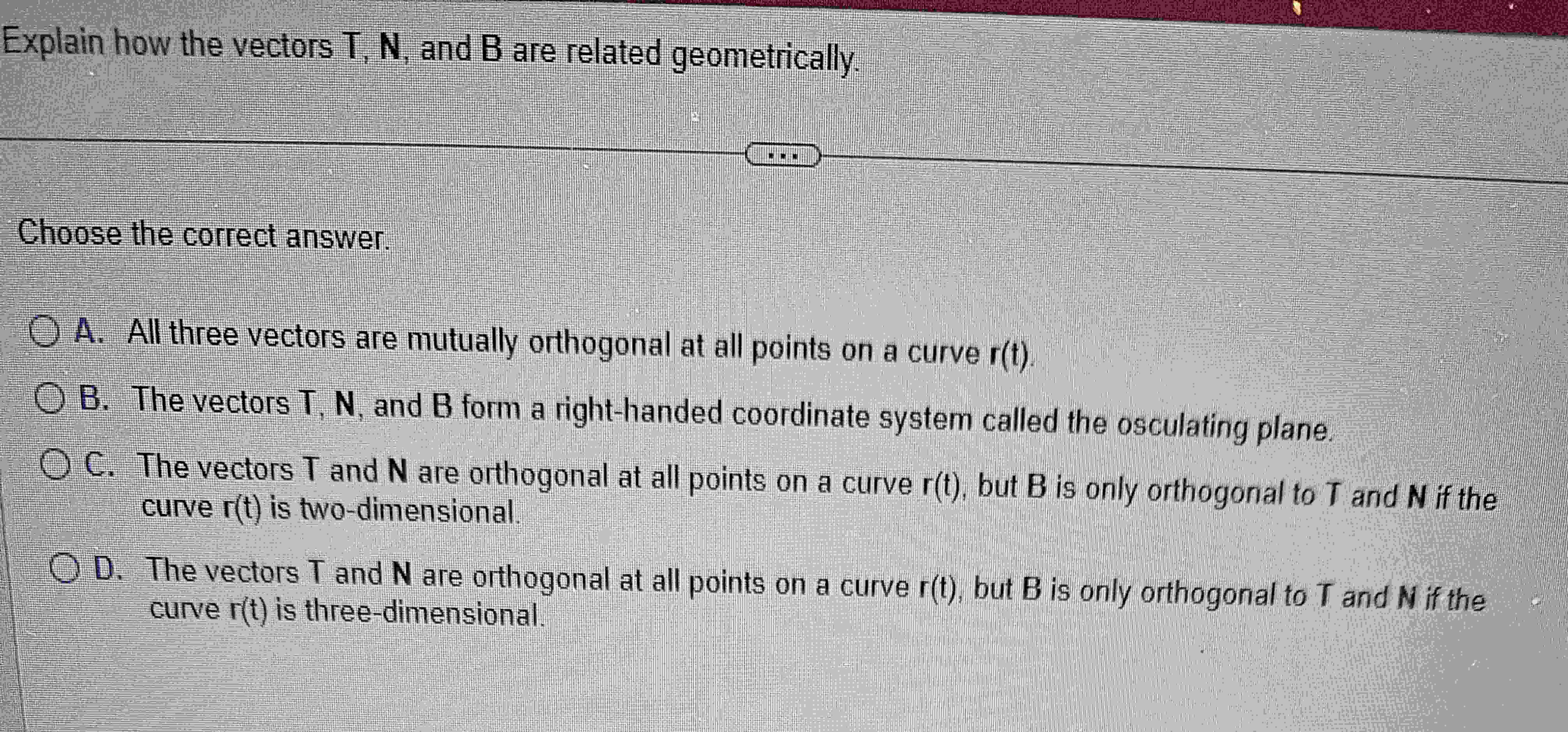 Solved Explain how the vectors T,N, ﻿and B are related | Chegg.com