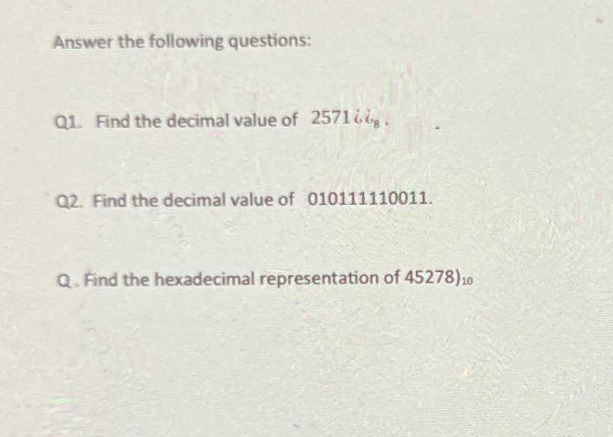 Solved Answer the following questions:Q1. ﻿Find the decimal | Chegg.com