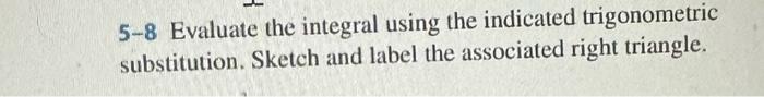 Solved 5-8 Evaluate the integral using the indicated | Chegg.com