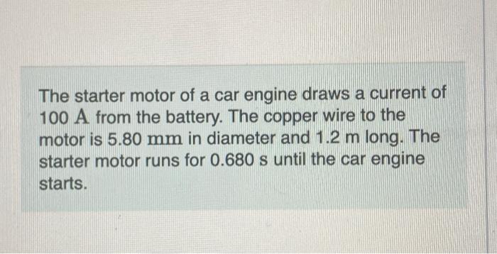 Solved The starter motor of a car engine draws a current of | Chegg.com