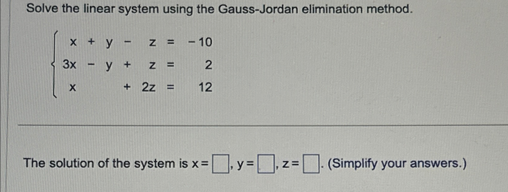 Solved Solve the linear system using the Gauss-Jordan | Chegg.com