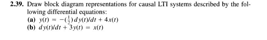 Solved 2 39 Draw Block Diagram Representations For Causal