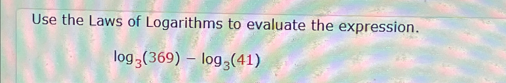 Solved Use the Laws of Logarithms to evaluate the | Chegg.com